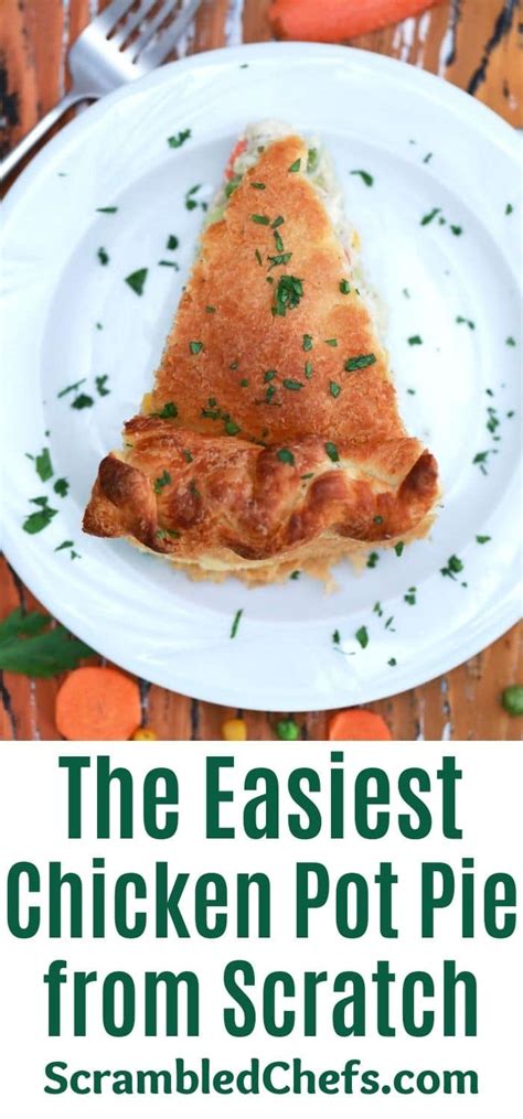 Classic Chicken Pot Pie With Homemade Crust Video Scrambled Chefs