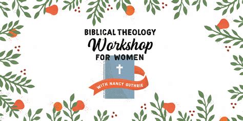 Biblical Theology Workshop For Women With Nancy Guthrie