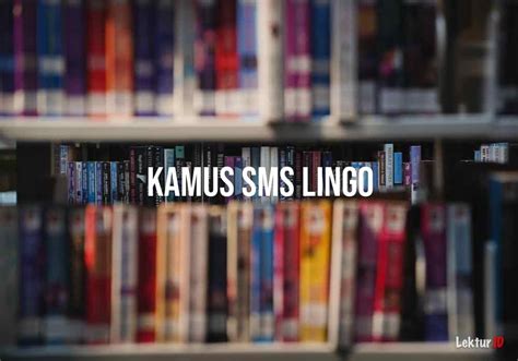 Arti Kamus Sms Lingo Di Kamus Besar Bahasa Indonesia Kbbi