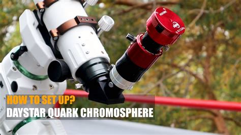 how to set up the daystar quark chromosphere solar filter youtube