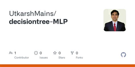 github utkarshmains decisiontree mlp