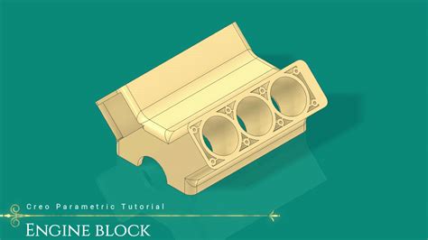 3d Solid Modelling Videos Engine Block Creo Parametric Tutorial