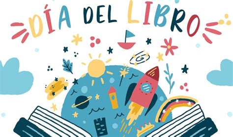 23 De Abril Día Del Libro La Lectura Y El Derecho De Autor