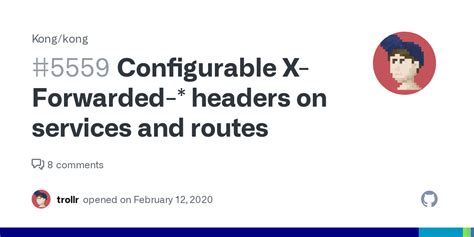 Configurable X Forwarded Headers On Services And Routes · Issue 5559 · Kongkong · Github