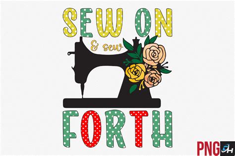 Sew On And Sew Forth Sublimation Graphic By Designhome · Creative Fabrica
