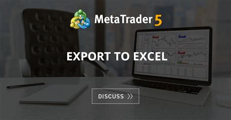 Export To Excel Metatrader 5 General Mql5 Programming Forum