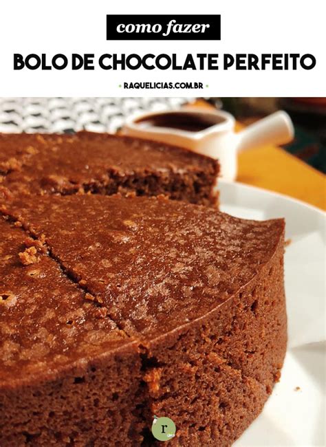 Bolo de Chocolate Perfeito raquelícias