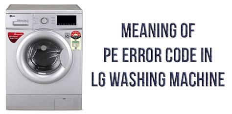 Meaning Of Pe Error Code In Lg Washing Machine