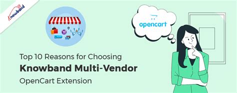 Top 10 Reasons For Choosing Knowband Opencart Marketplace Extension