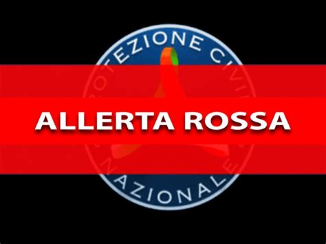 Meteo Gravissima Allerta Rossa Della Protezione Civile Per Pericolo