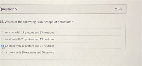 Solved Question 9which Of The Following Is An Isotope Of