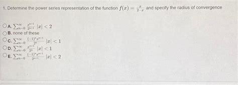 Solved 1 Determine The Power Series Representation Of The Chegg Com