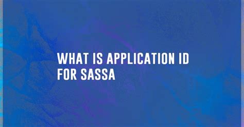 What Is Application Id For Sassa