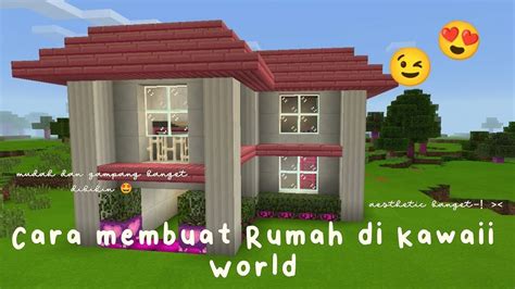 Cara Membuat Rumah Di Kawaii World Ver2 Youtube