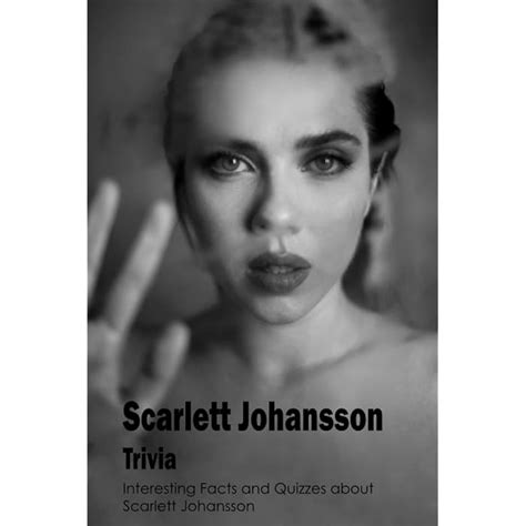 Buy Scarlett Johansson Trivia Interesting Facts And Quizzes About