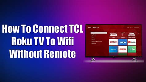 How To Connect TCL Roku TV To Wifi Without Remote YouTube