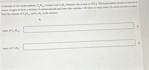 Solved A Mixture Of Two Hydrocarbons C8h18 Octane And