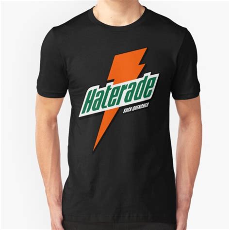 Haterade T Shirts Redbubble