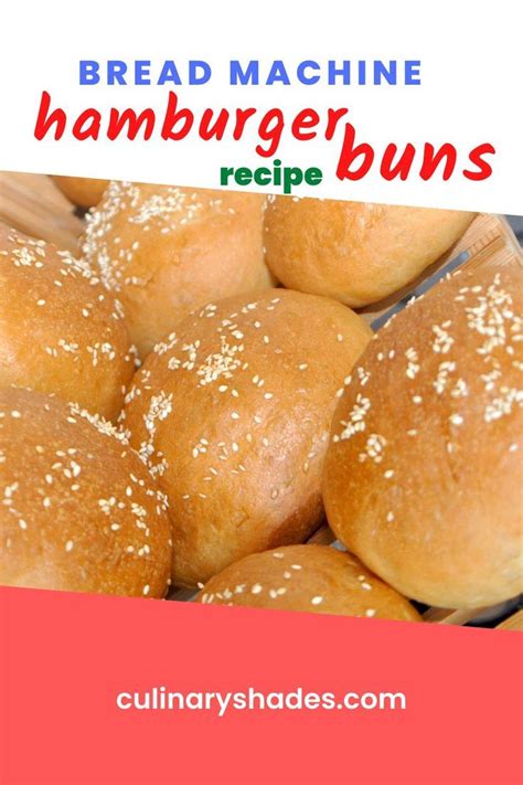 Bread Machine Hamburger Buns Culinary Shades Recipe Bread Machine