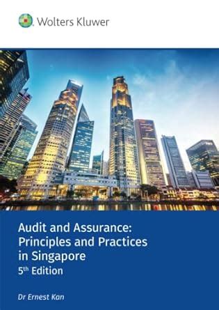 Audit And Assurance Principles And Practices In Singapore Kan Dr Ernest