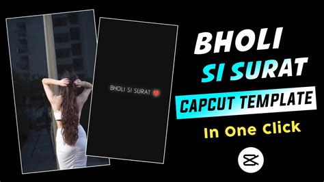 Bholi Si Surat Capcut Template Link 2024 100 Working Templates