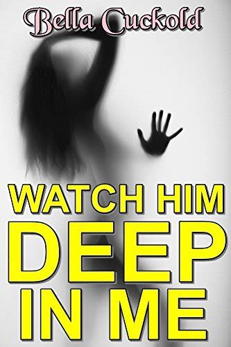 Cuckold Interracial Erotic Watch Him Deep In Me By Bella Cuckold