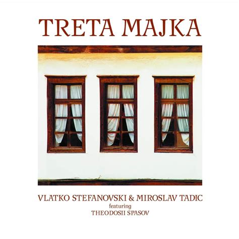 Lp Vlatko Stefanovski I Miroslav TadiĆ Treta Majka Bmk Audio