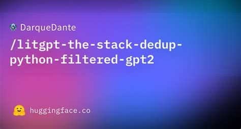 darquedante litgpt the stack dedup python filtered gpt2 · datasets at