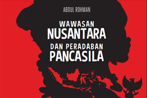 Wawasan Nusantara Dan Peradaban Pancasila PT Visi Literasi Nusantara