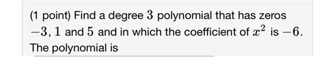 solved 1 ﻿point ﻿find a degree 3 ﻿polynomial that has