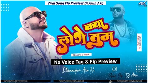 Kya Loge Tum B Praak Download No Voice Tag And Flp Preview Tapori Edm