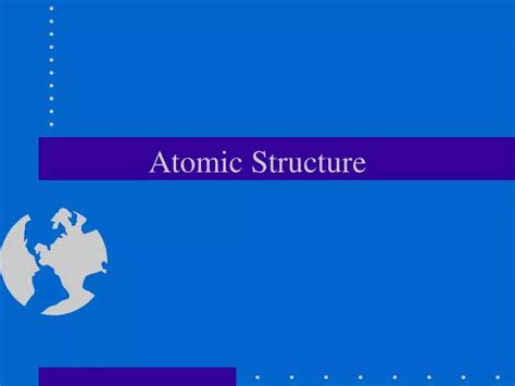 PPT Atomic Structure PowerPoint Presentation Free Download ID