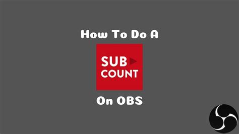 How To Make A Live Subscriber Count On OBS YouTube