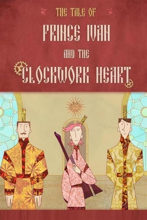Prince Ivan And The Clockwork Heart 2023 — The Movie Database Tmdb