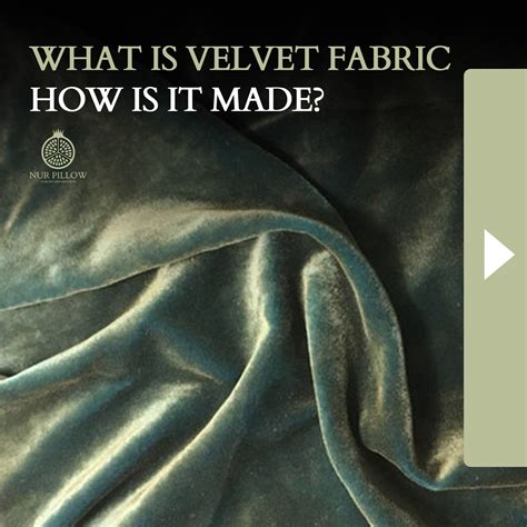 What Is Velvet Fabric How Is It Made Nur Pillow Design