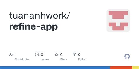 GitHub Tuananhwork Refine App