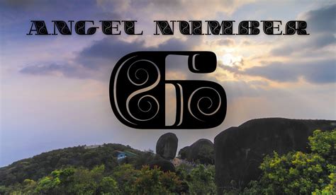 Understanding Angel Number 6 Meaning
