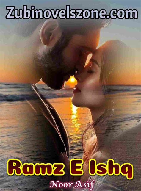 Ramz E Ishq Novel By Noor Asif 131 To 145 ZNZ Zubi Novels Zone