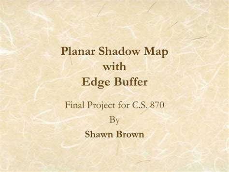 Ppt Planar Shadow Map With Edge Buffer Powerpoint Presentation Free