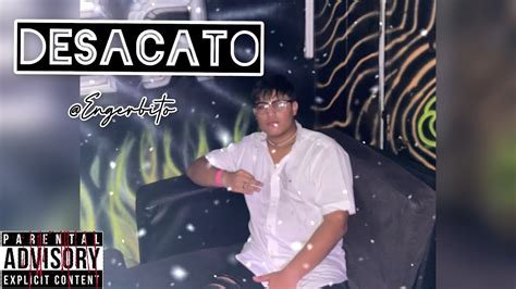 Engerbito Desacato Audio Oficial YouTube