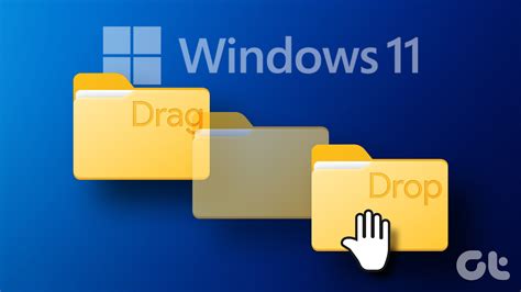 3 Best Ways To Enable Drag And Drop On Windows 11 Guiding Tech