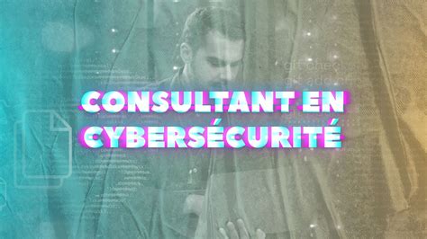 CONSULTANT EN CYBERSÉCURITÉ missions salaire compétences et