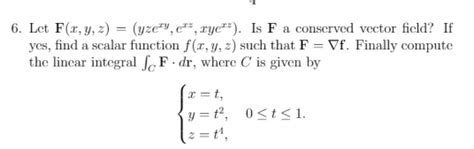 Solved Let F X Y Z Yzexy Exz Xyexz Is F A Conserved Chegg Com