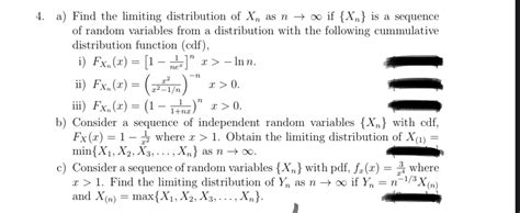A Find The Limiting Distribution Of Xn As N→∞ If