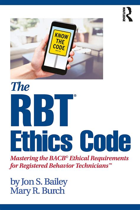 The Rbt Ethics Code Mastering The Bacb Ethical Requirements For Registered Behavior Technicians