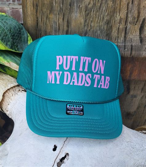 Put It On My Dads Tab Trucker Hat Funny Trucker Hat Womens Trucker
