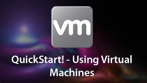 quickstart using virtual machines