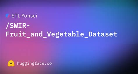 stl yonsei swir fruit and vegetable dataset · datasets at hugging face
