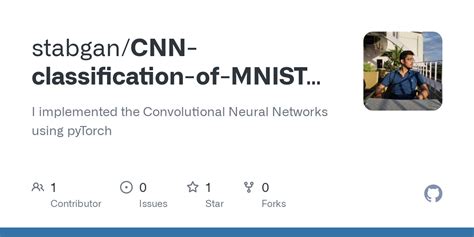 GitHub Stabgan CNN Classification Of MNIST Dataset Using PyTorch I Implemented The