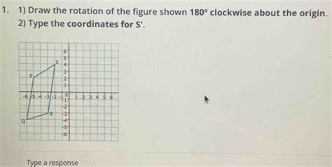Solved 1 1 Draw The Rotation Of The Figure Shown 180° Clockwise